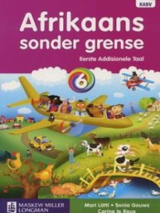 Afrikaans Sonder Grense - Eerste Addisionele Taal - Graad 6 - Leerderboek by Latti; Gouws | Makro