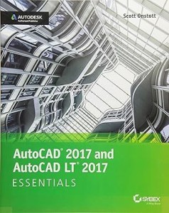 AutoCAD 2017 and AutoCAD LT 2017 Essentials by Scott Onstott | Makro