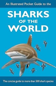 An Illustrated Pocket Guide to the Sharks of the World by David A ...