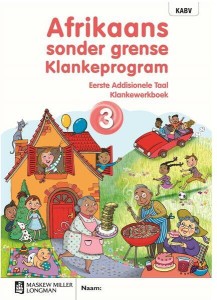 Afrikaans sonder grense Klankeprogram Eerste Addisionele Taal Graad 3 Werkboek (CAPS)(Workbook ...