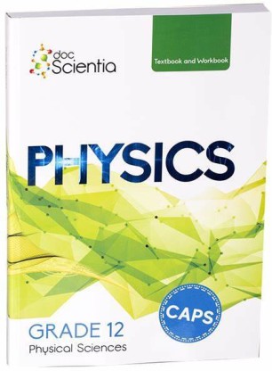DOC SCIENTIA PHYSICS GR 12 (TEXTBOOK AND WORKBOOK) (FULL COLOUR) by DOC SCIENTIA | Makro