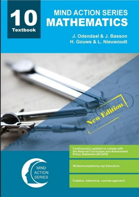 Mind Action Series Mathematics Grade 10 Textbook by Jaco Odendaal, Jurg Basson, Heilana Gouws ...