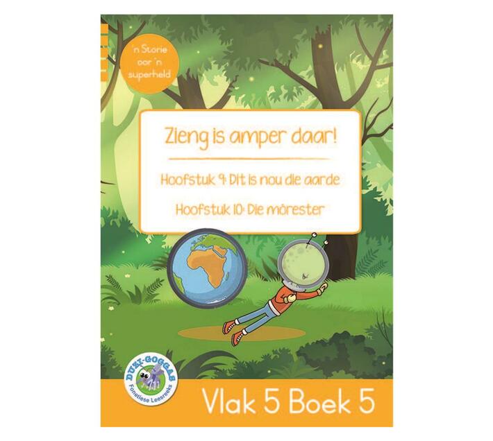 Zieng Is Amper Daar! / Hoofstuk 9: Dit is Nou die Aarde / Hoofstuk 10 ...