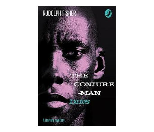 The Conjure-Man Dies: A Harlem Mystery : The First Ever African ...