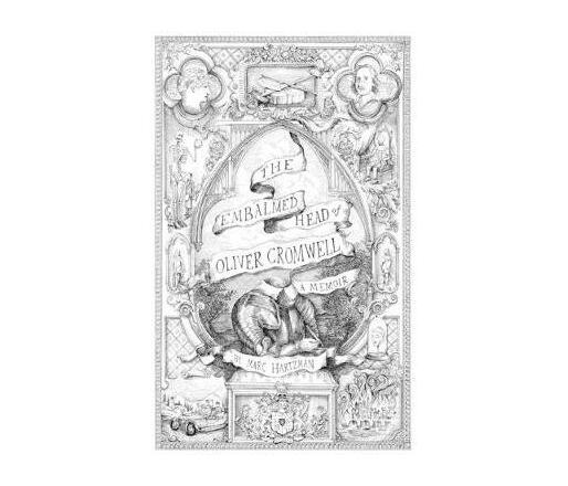 The Embalmed Head of Oliver Cromwell : A Memoir: The Complete History ...