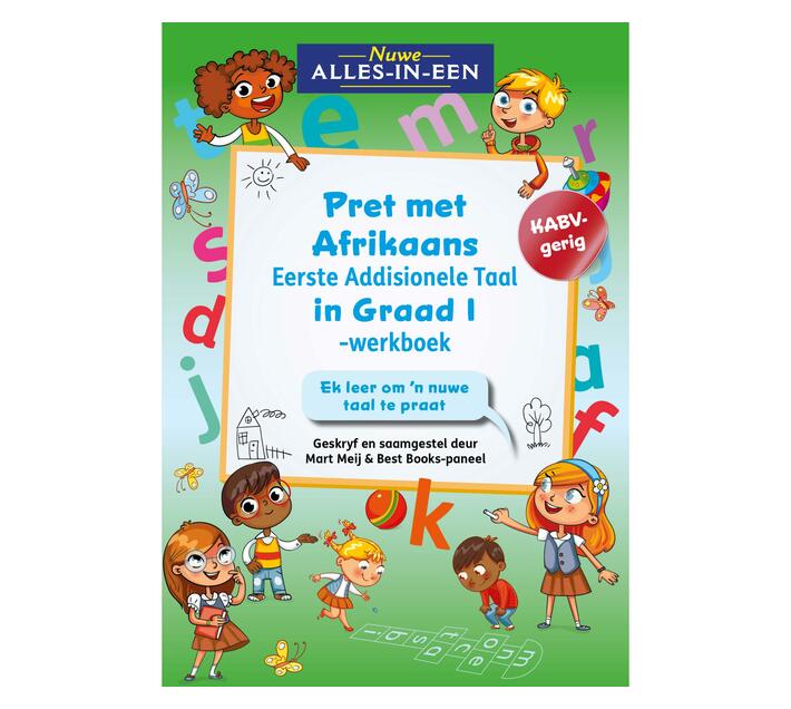 Nuwe Alles-In-Een Graad 1 Pret met Afrikaans Eerste Addisionele Taal-werkboek : Ek Leer om ’n ...